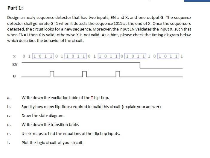 Solved Part 1: Design a mealy sequence detector that has two | Chegg.com