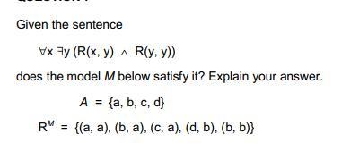 Solved Given the sentence vx ³y (R(x, y) R(y, y)) does the | Chegg.com