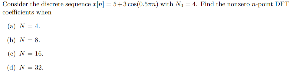 Solved Consider the discrete sequence x[n] = 5+3 cos(0.5πn) | Chegg.com