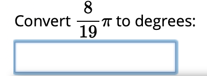 Solved Convert 8 a to degrees: 19 | Chegg.com