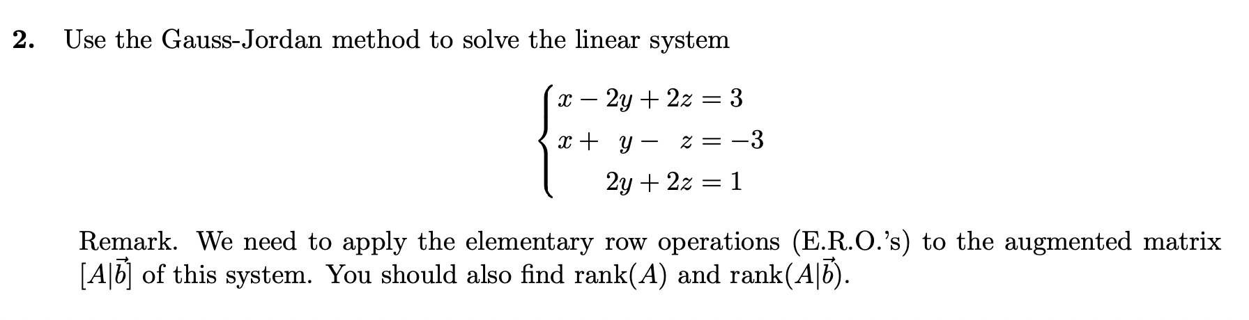 Solved 2. Use the Gauss-Jordan method to solve the linear | Chegg.com