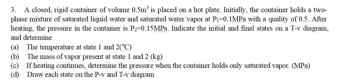 Solved A closed, rigid container of volume 0.5m3 is placed | Chegg.com