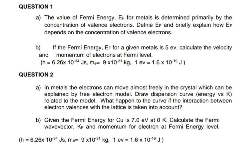 Solved QUESTION 1 a) The value of Fermi Energy, EF for | Chegg.com