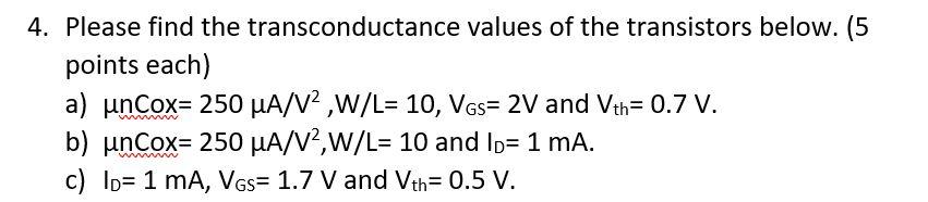 Solved 4. Please find the transconductance values of the | Chegg.com