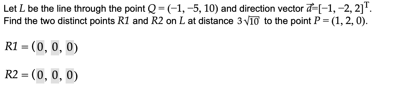 Solved Let L be the line through the point Q=(−1,−5,10) and | Chegg.com