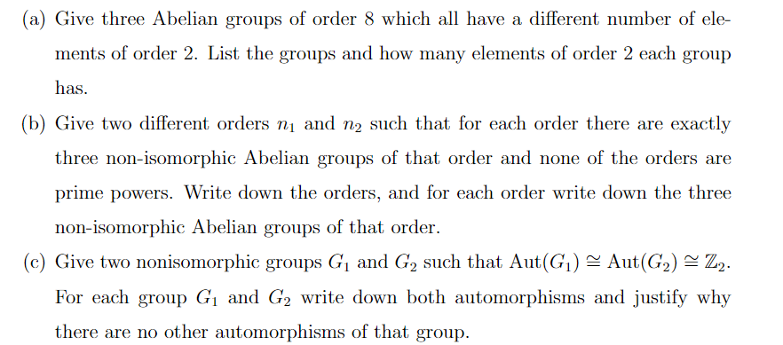 Solved (a) Give three Abelian groups of order 8 which all | Chegg.com