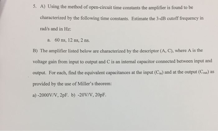 Solved Using the method of open-circuit time constants the | Chegg.com