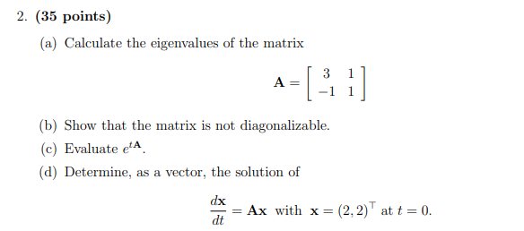 Solved (a) Calculate the eigenvalues of the matrix A=[3−111] | Chegg.com