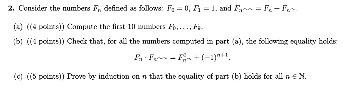 Solved Consider the numbers Fn ﻿defined as ﻿follows: | Chegg.com