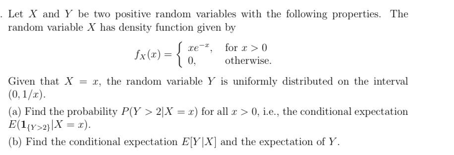 Solved Let X and Y be two positive random variables with the | Chegg.com