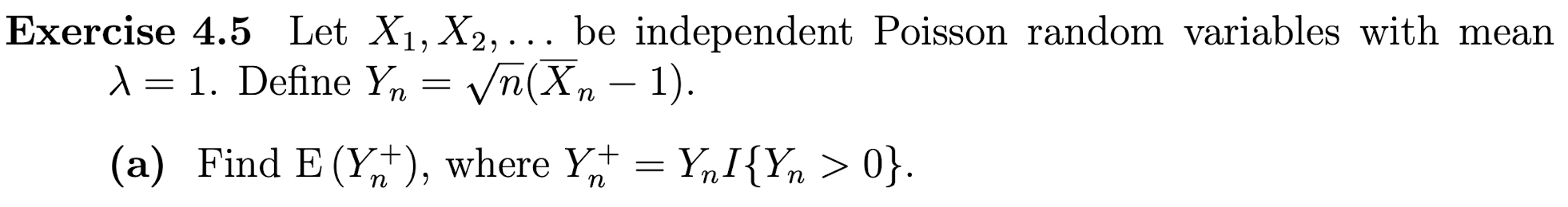 Solved Exercise 4.5 Let X1,X2,… be independent Poisson | Chegg.com