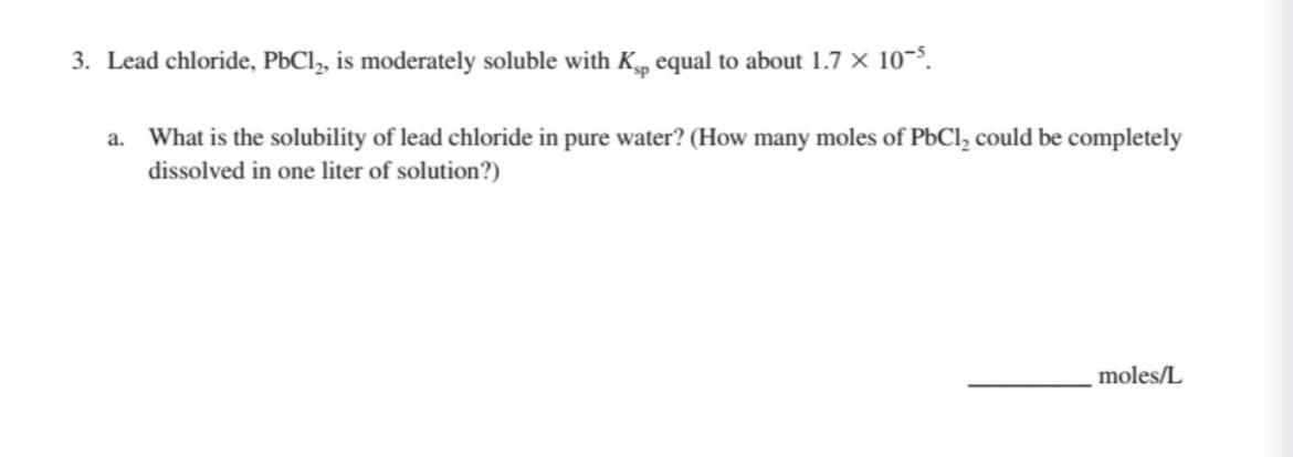 Solved 3. Lead chloride, PbCl2, is moderately soluble with | Chegg.com