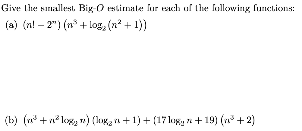 Solved Give the smallest Big-O estimate for each of the | Chegg.com