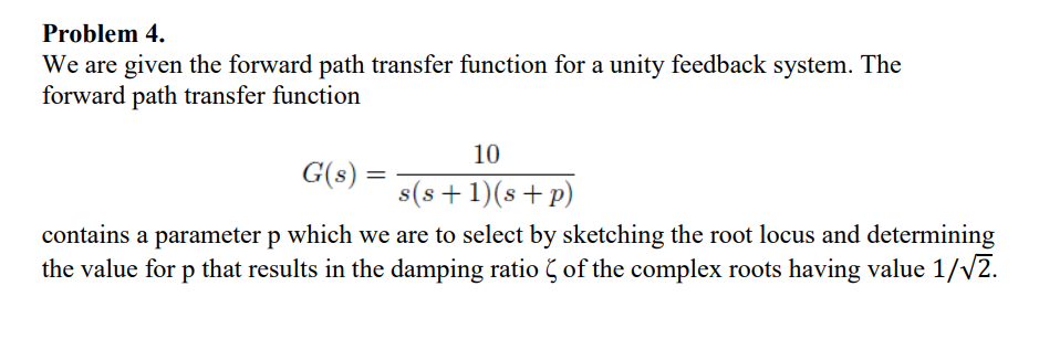 Solved Problem 4. We are given the forward path transfer | Chegg.com