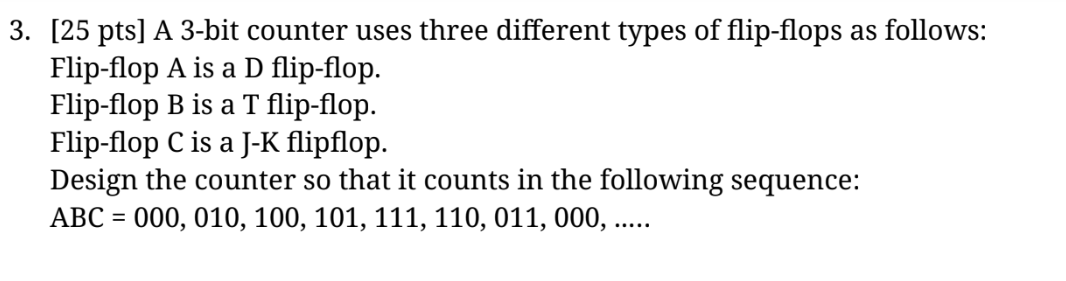 Solved 3. [25 pts] A 3-bit counter uses three different | Chegg.com