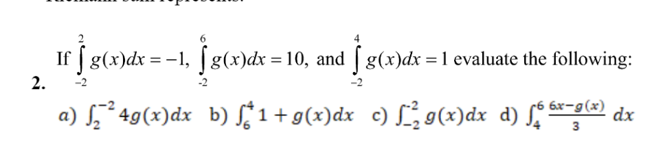 Solved 2. If ∫−22g(x)dx=−1,∫−26g(x)dx=10, and ∫−24g(x)dx=1 | Chegg.com