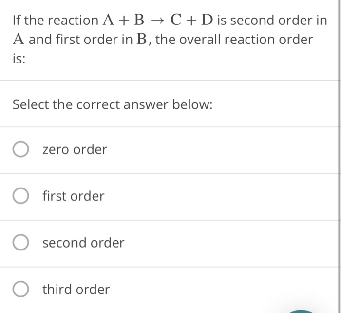 Solved If the reaction A + B C + D is second order in A and | Chegg.com