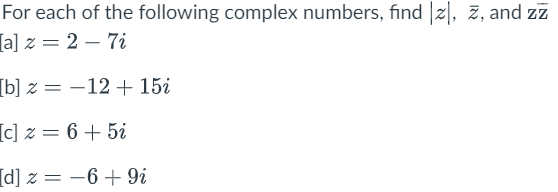 Solved For each of the following complex numbers, find | Chegg.com