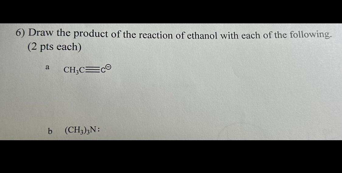 Solved Draw the product of the reaction of ethanol with each | Chegg.com