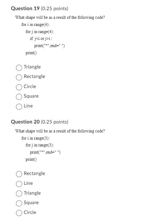 Solved Question 19 (0.25 points) What shape will be as a | Chegg.com