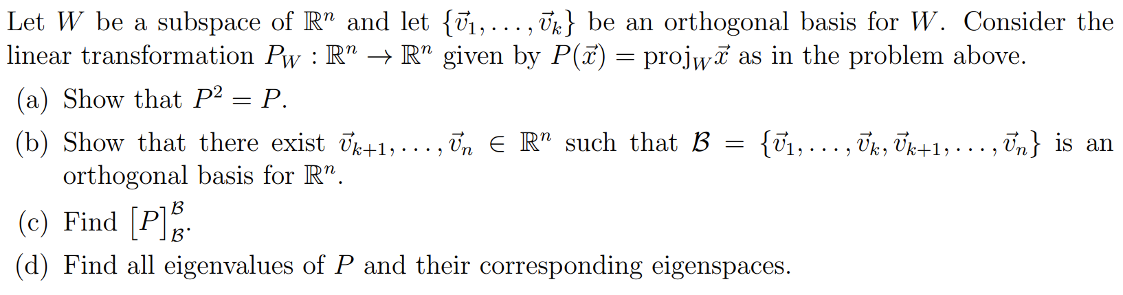 Solved Let W be a subspace of Rn and let {v1,…,vk} be an | Chegg.com