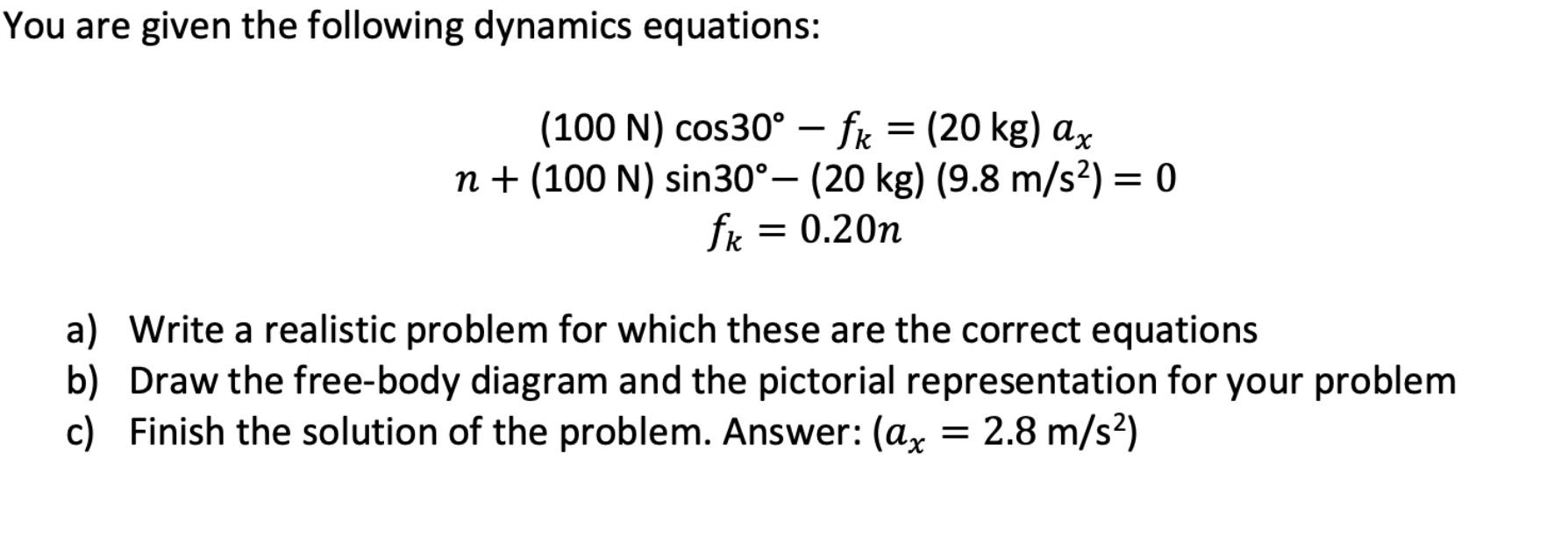 Solved You are given the following dynamics equations: (100 | Chegg.com
