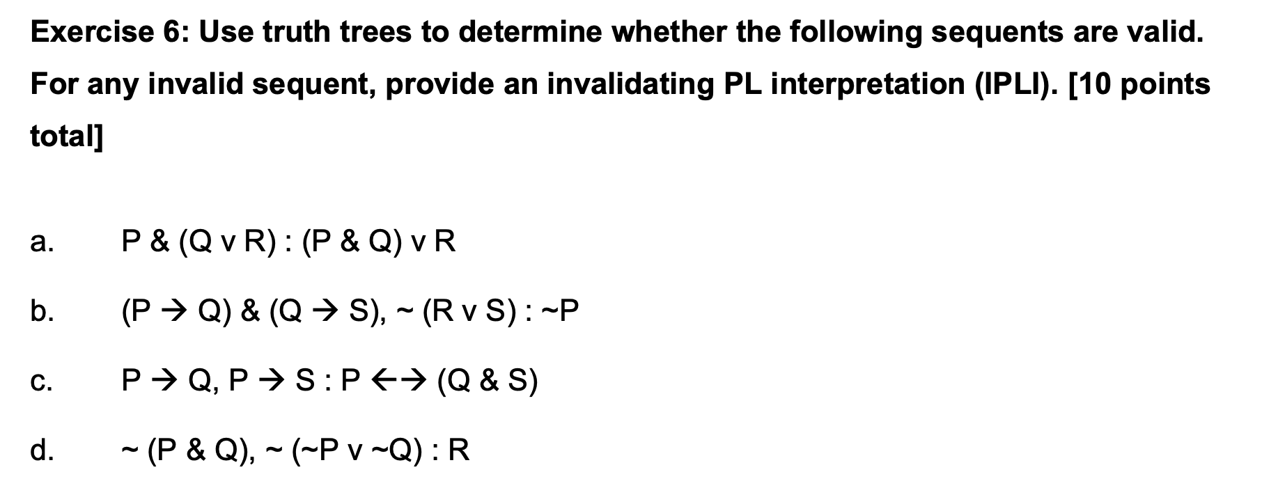 Solved Exercise 6: Use truth trees to determine whether the | Chegg.com