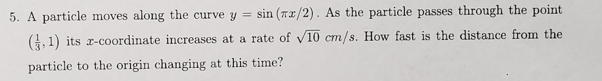 Solved 5. A particle moves along the curve y=sin(πx/2). As | Chegg.com