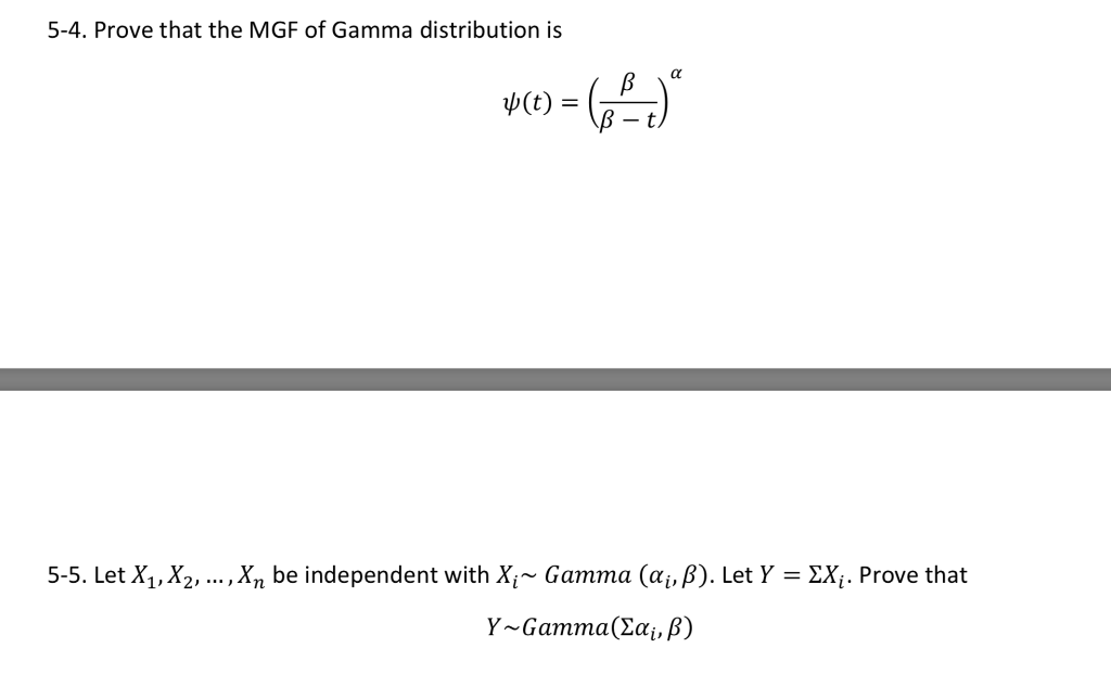 Solved 5-4. Prove that the MGF of Gamma distribution is В | Chegg.com