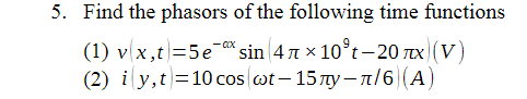 Solved 5. Find the phasors of the following time functions | Chegg.com