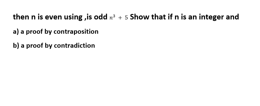 Solved then n is even using, is odd n3+5 Show that if n is | Chegg.com