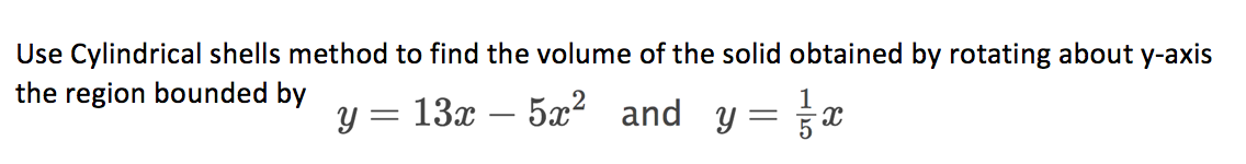 Solved Use Cylindrical shells method to find the volume of | Chegg.com