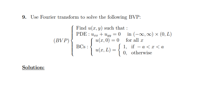 Solved 9. Use Fourier transform to solve the following BVP: | Chegg.com
