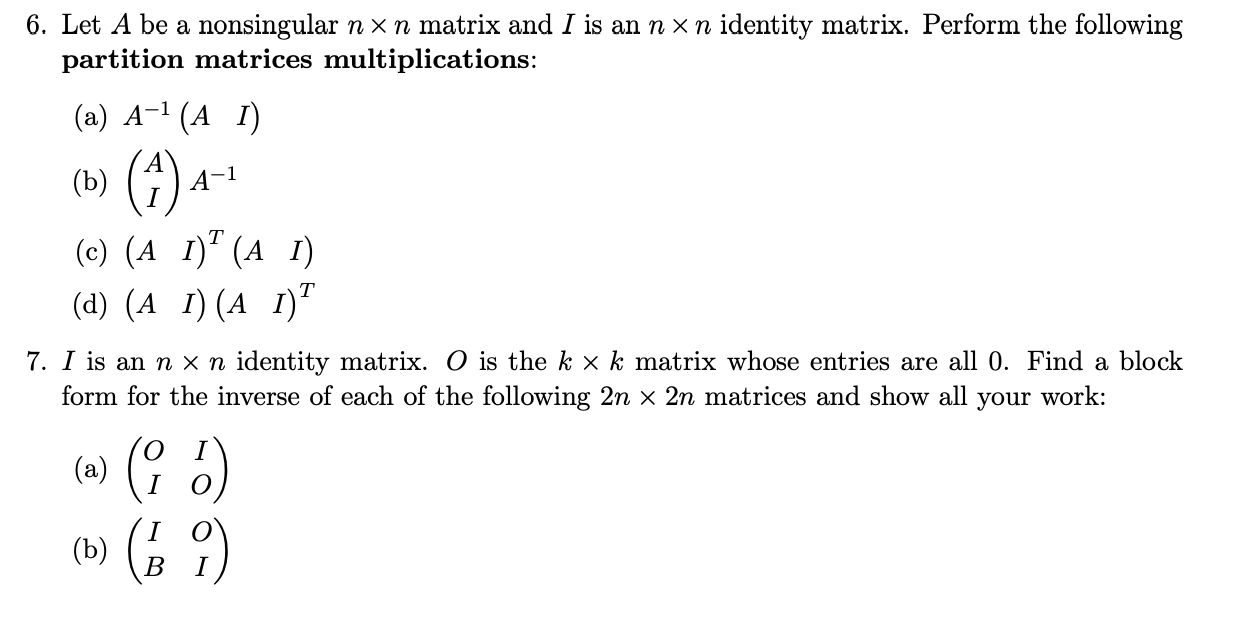 Solved 6. Let A be a nonsingular n×n matrix and I is an n×n | Chegg.com