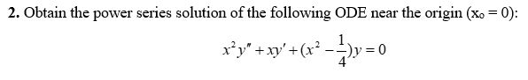 Solved 2. Obtain the power series solution of the following | Chegg.com