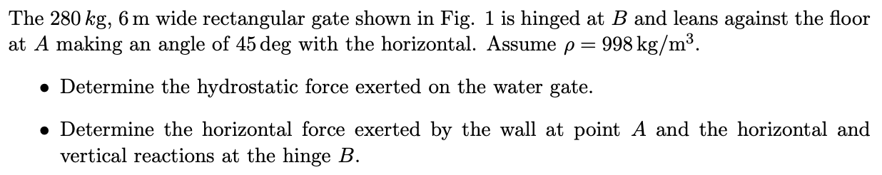 Solved The 280 kg, 6 m wide rectangular gate shown in Fig. 1 | Chegg.com