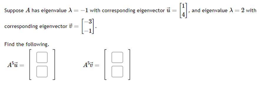 Solved Suppose A has eigenvalue λ=−1 with corresponding | Chegg.com