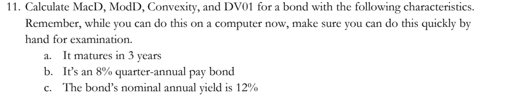 Solved 11. Calculate MacD, ModD, Convexity, and DV01 for a | Chegg.com