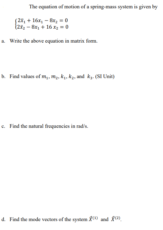 Solved The equation of motion of a spring-mass system is | Chegg.com