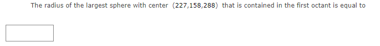 Solved The radius of the largest sphere with center | Chegg.com