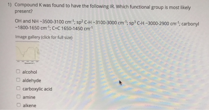 Solved 1) Compound K was found to have the following IR. | Chegg.com