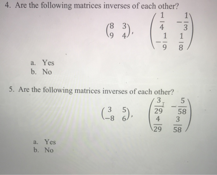 Solved 4. Are the following matrices inverses of each other? | Chegg.com