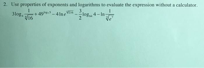 Solved 2. Use properties of exponents and logarithms to | Chegg.com