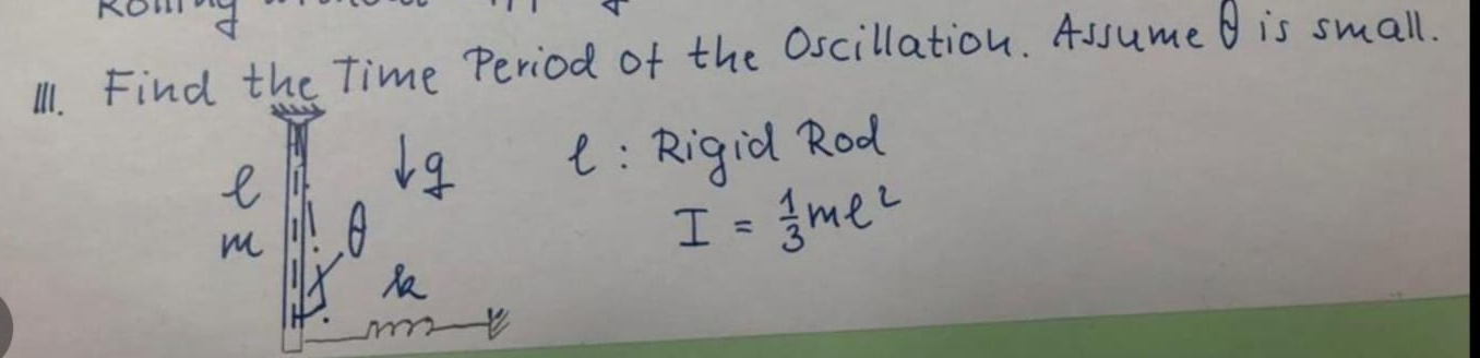 Solved III. Find the Time Period of the Oscillation. Assume | Chegg.com