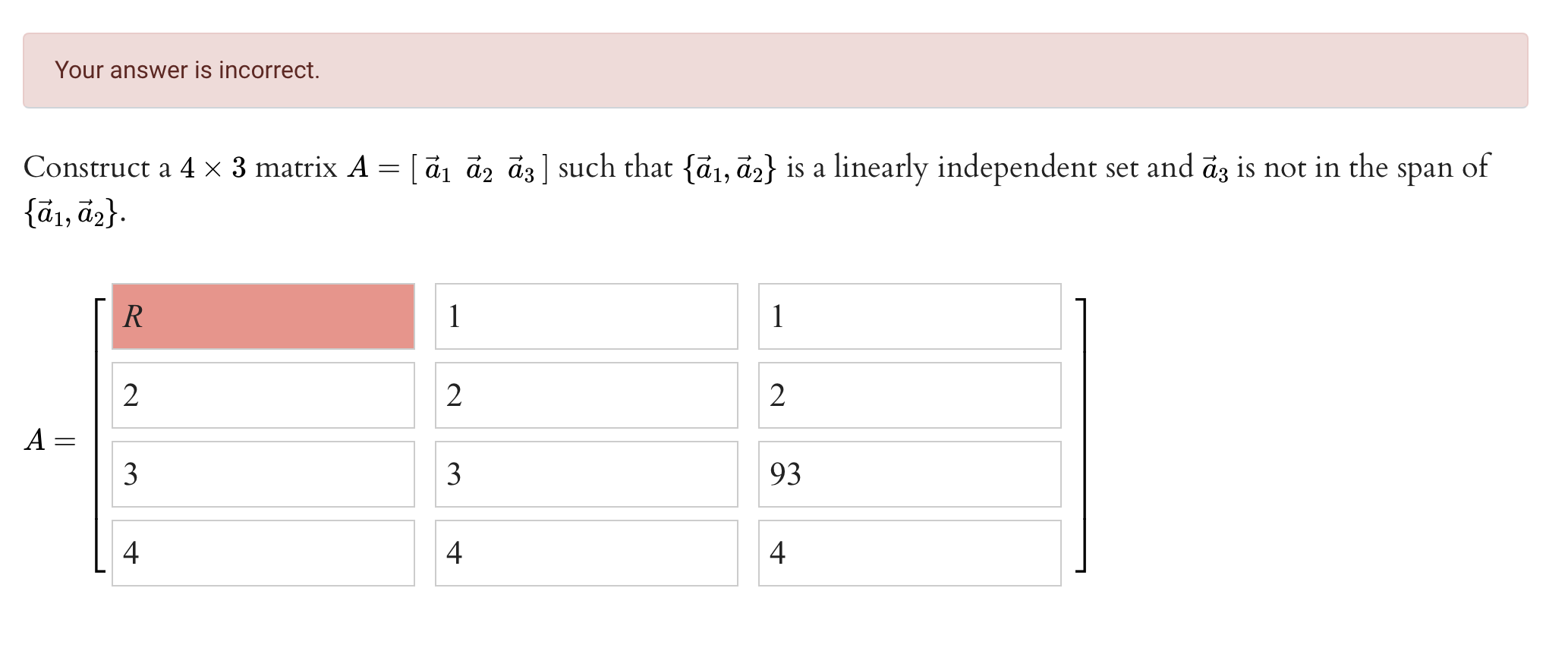 Solved Your answer is incorrect. Construct a 4×3 matrix | Chegg.com