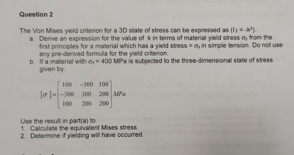 Solved Question 2 The Von Mises yield criterion for a 3D | Chegg.com