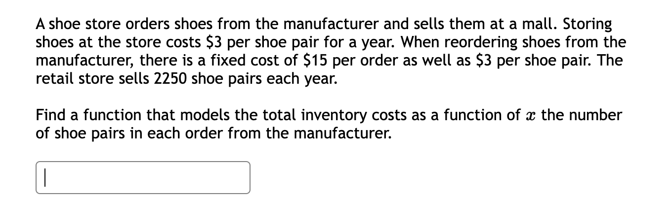 Solved A shoe store orders shoes from the manufacturer and | Chegg.com