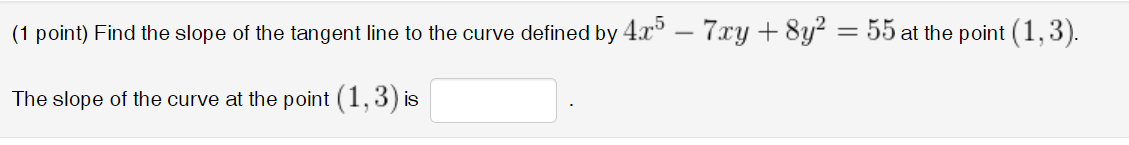 Solved (1 point) Find the slope of the tangent line to the | Chegg.com
