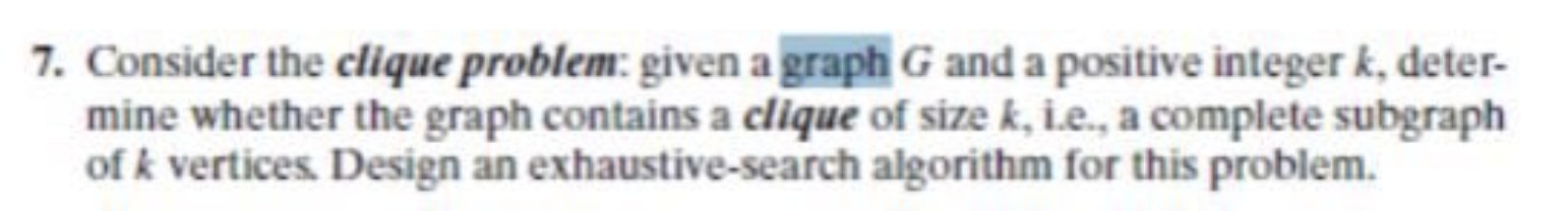 Solved 7. Consider the clique problem: given a graph G and a | Chegg.com