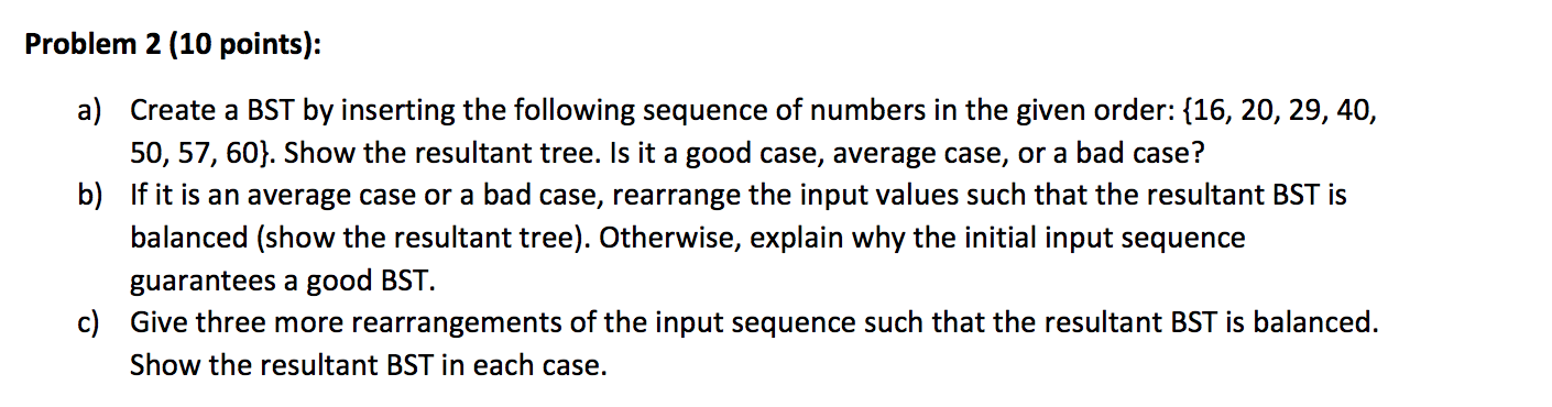 Solved Problem 2 (10 points): a) Create a BST by inserting | Chegg.com